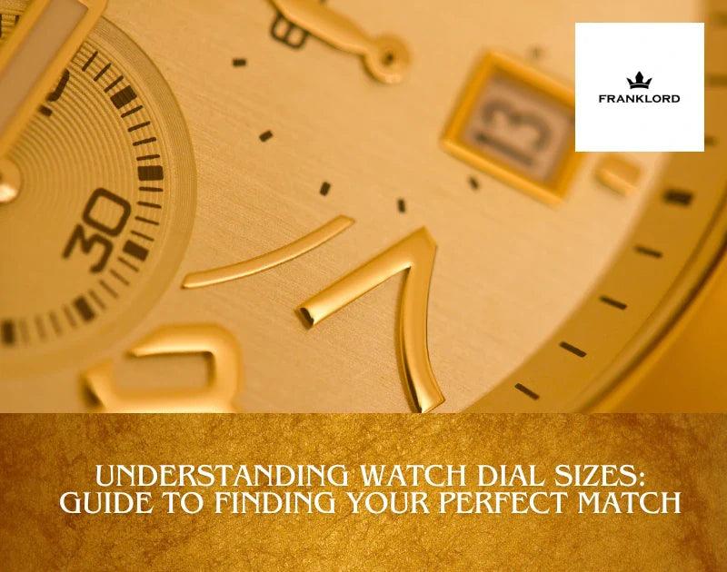 Watch Dial Sizes Explained: How to Find Your Perfect Match – Franklord ...