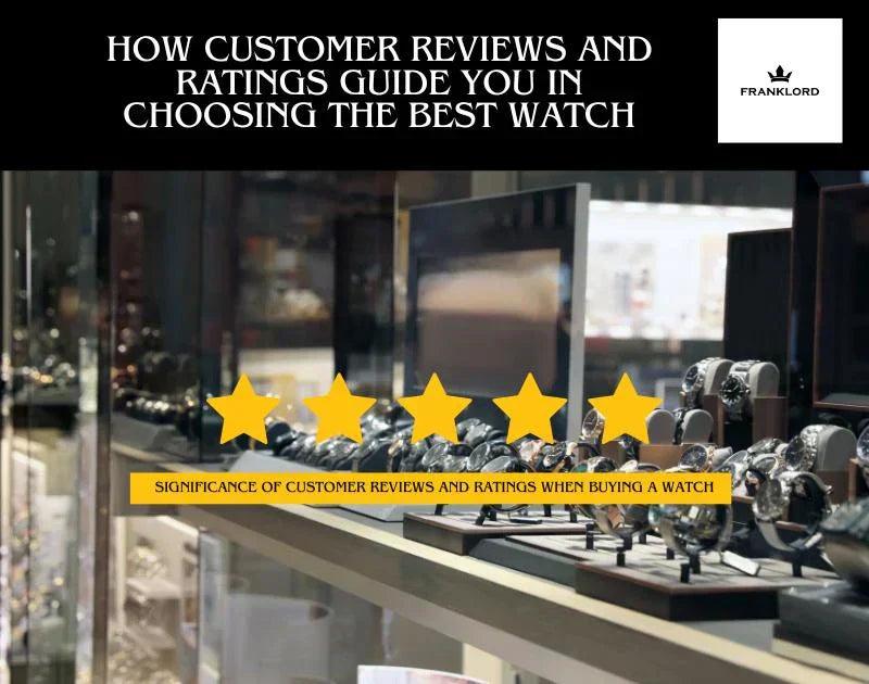 How Customer Reviews And Ratings Guide You In Choosing The Best Watch ...